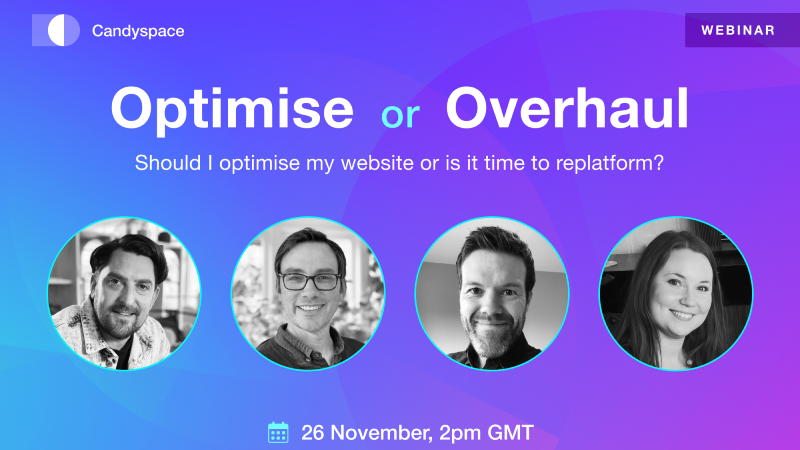 Optimise or Overhaul: Four key insights from digital experts